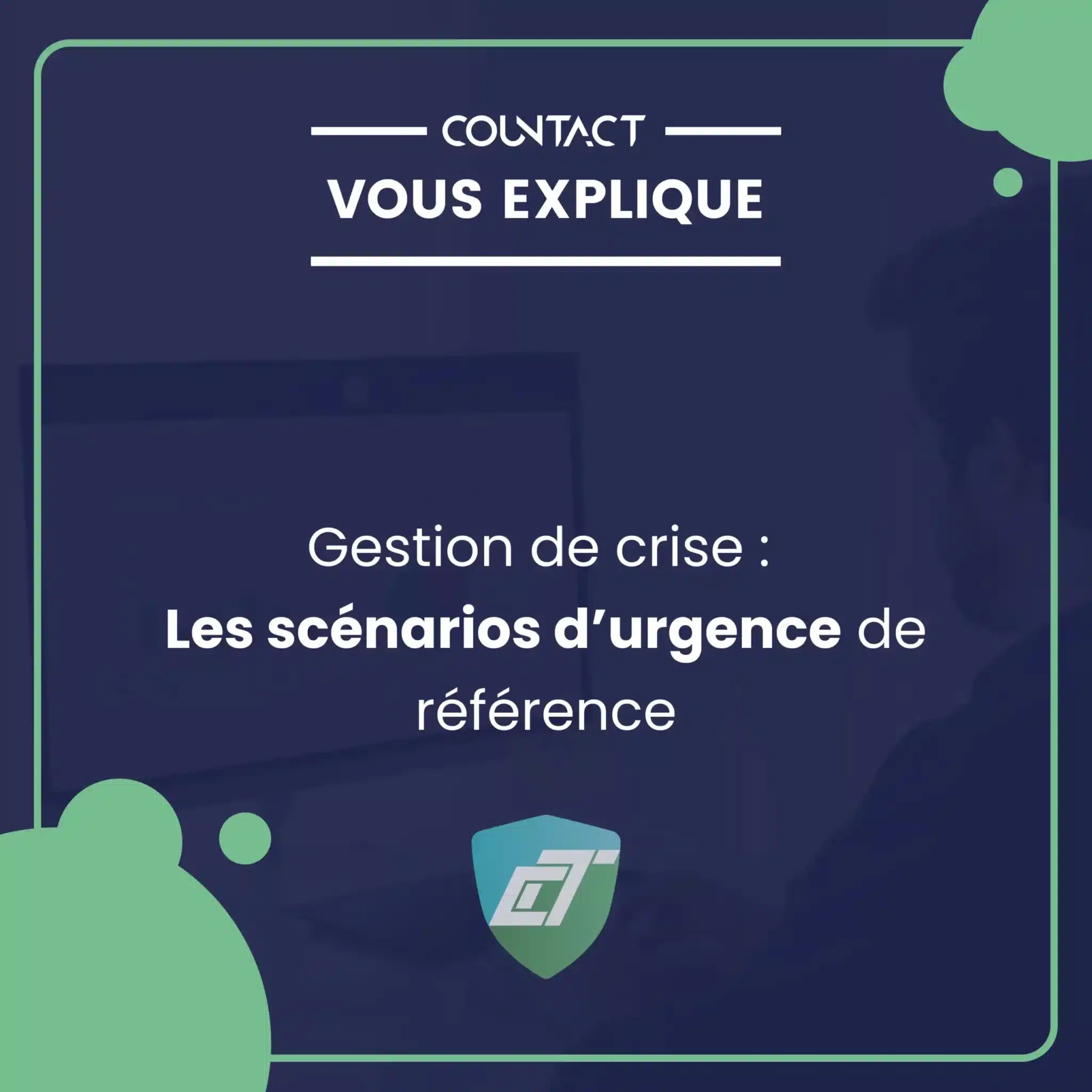 Gestion de crise : les scénarios d’urgence de référence - CountAct